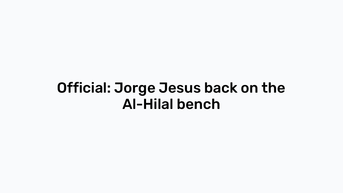 Official: Jorge Jesus back on the Al-Hilal bench