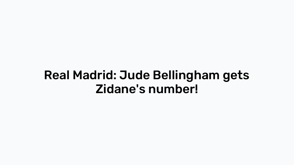 Real Madrid: Jude Bellingham gets Zidane's number!